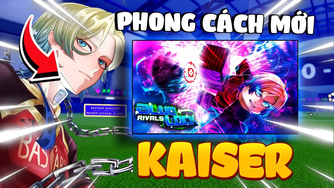 Blue Lock: Rivals | Trải Nghiệm Phong Cách Mới Kaiser, Đây Có Thể Là ...