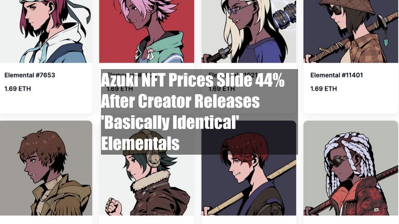 Azuki NFT Prices Slide 44% After Creator Releases 'Basically Identical' Elementals - YouTube