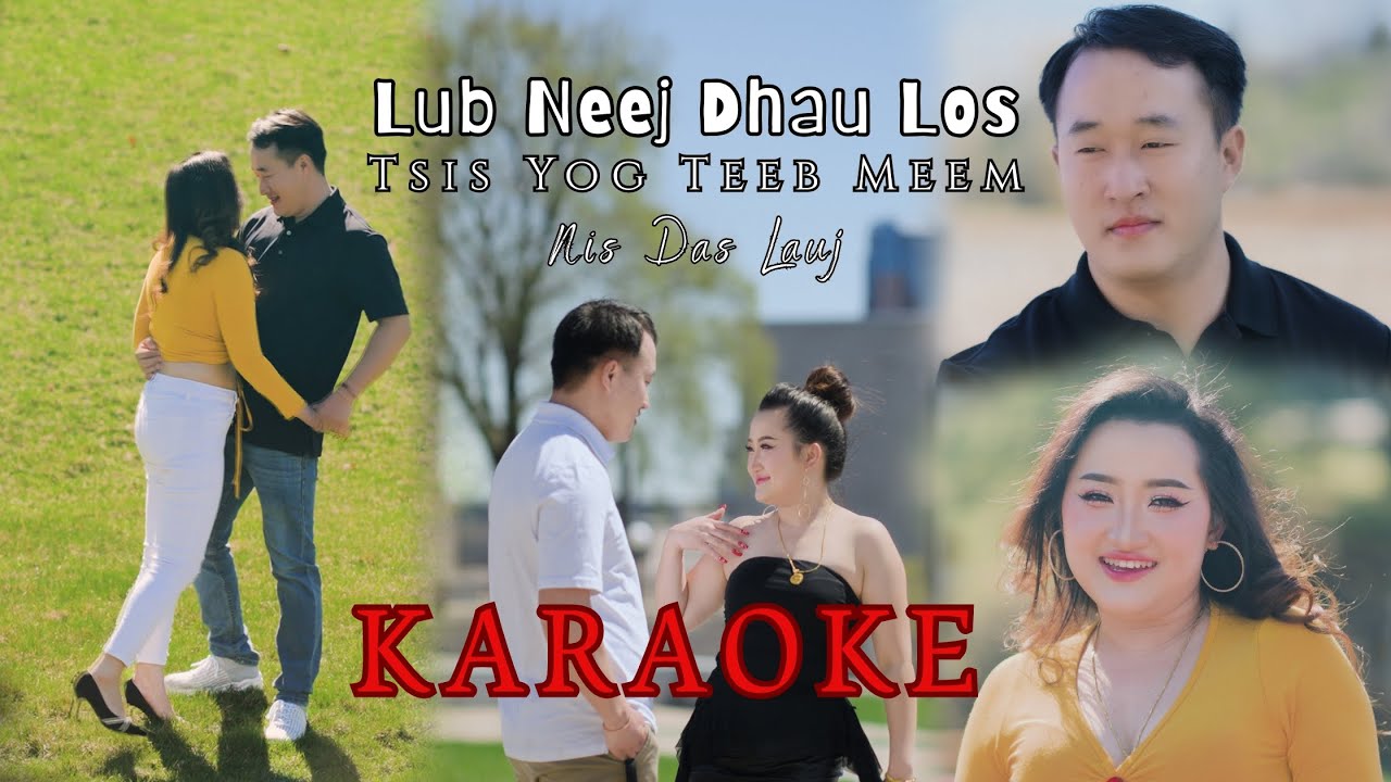 Lub Neeg Dhau Los Tsis Yog Teeb Meem KARAOKE by NisDas Lauj - YouTube