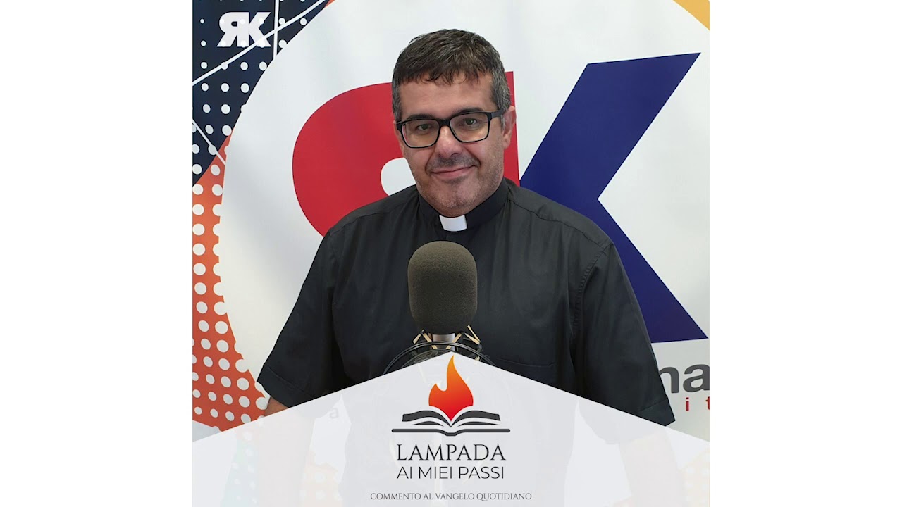 Lampada ai miei passi. Don Alessandro Simula. Vangelo del 23 08 2020 ...