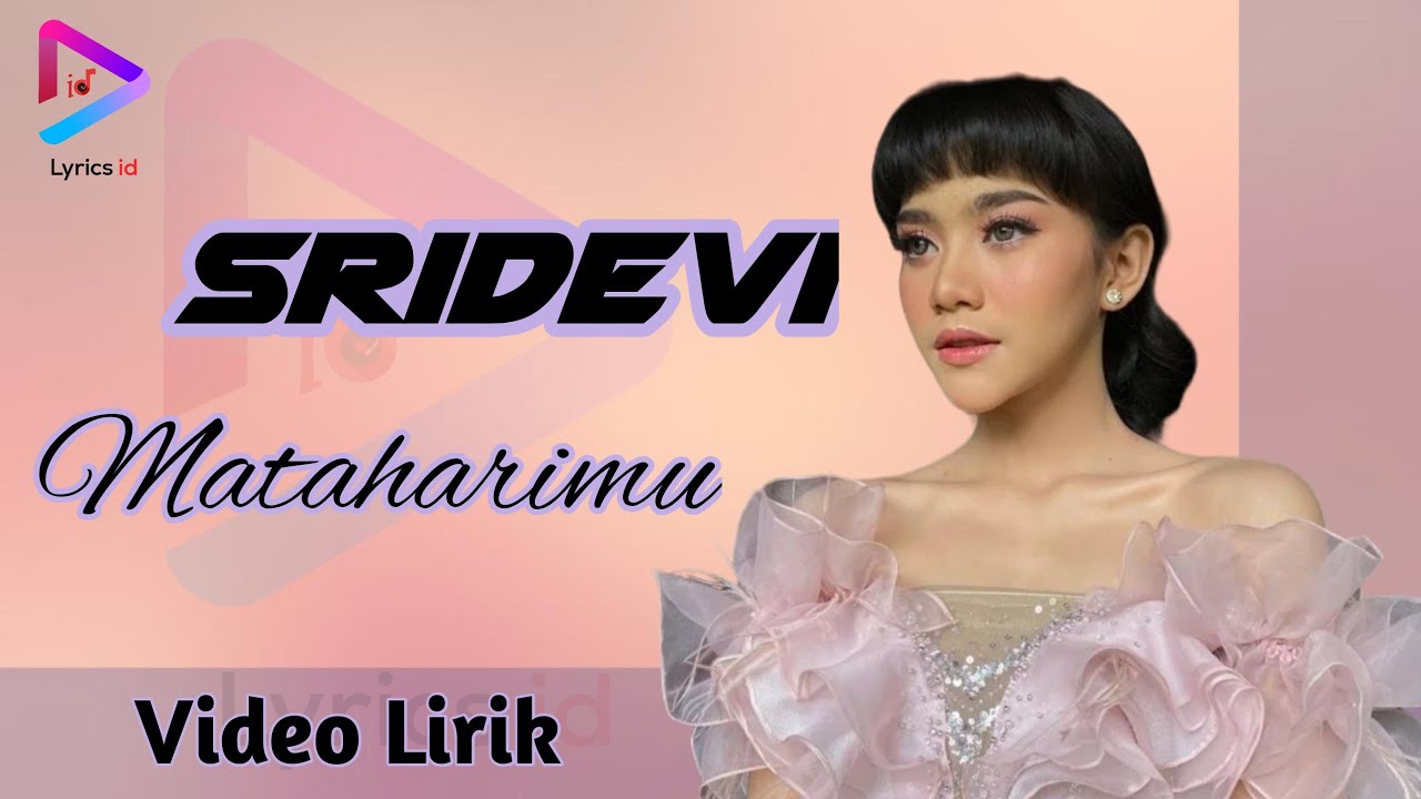 Sridevi DA5 - Mataharimu || Video Lirik Dangdut Masa Kini D'Academy 5 ...