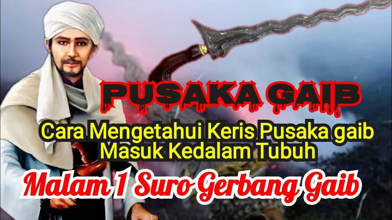 Malam 1 Suro Gerbang Gaib, Mengetahui Keris pusaka gaib masuk dalam ...