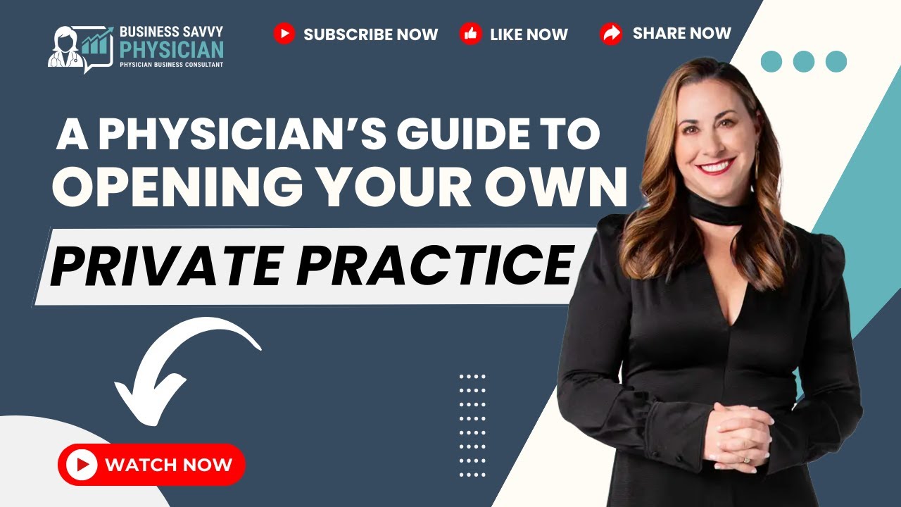 A Physician's Guide to Opening Your Own Private Practice - YouTube