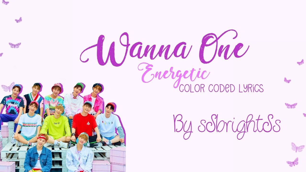 Wanna One (워너원) - 에너제틱 (Energetic) Lyrics color coded (HanIRomIEng ...