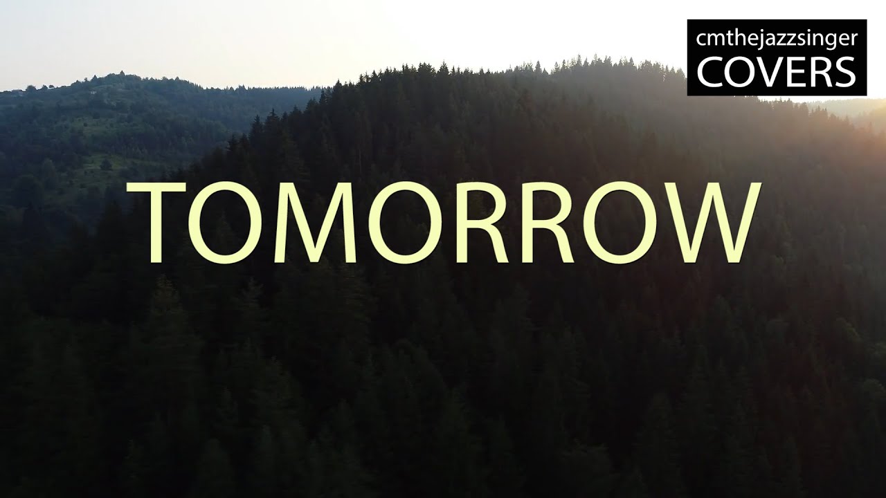 Tomorrow (Annie) - Broadway Showtune - CM Jazz Singer Covers - YouTube