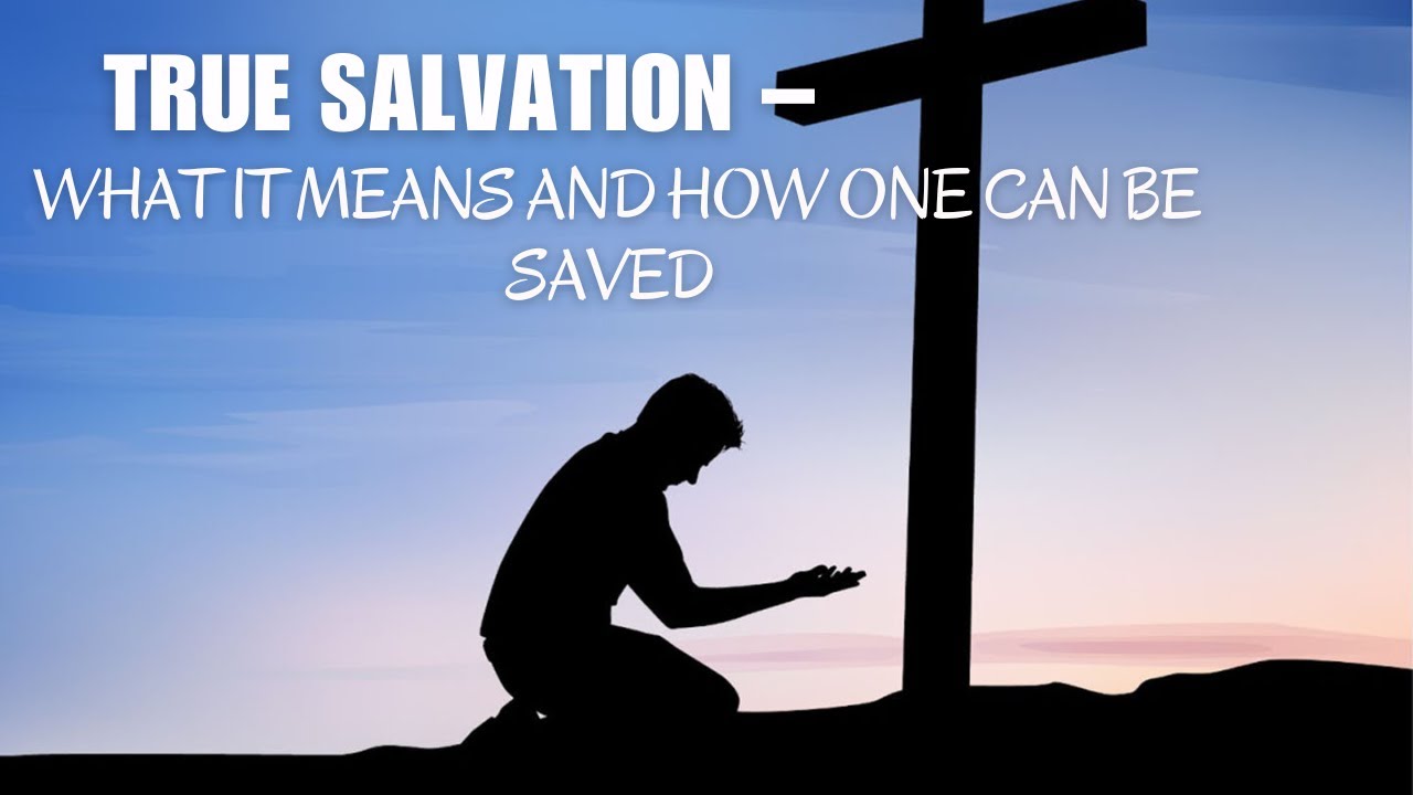 True Salvation – What it means and how one can be saved #god # ...