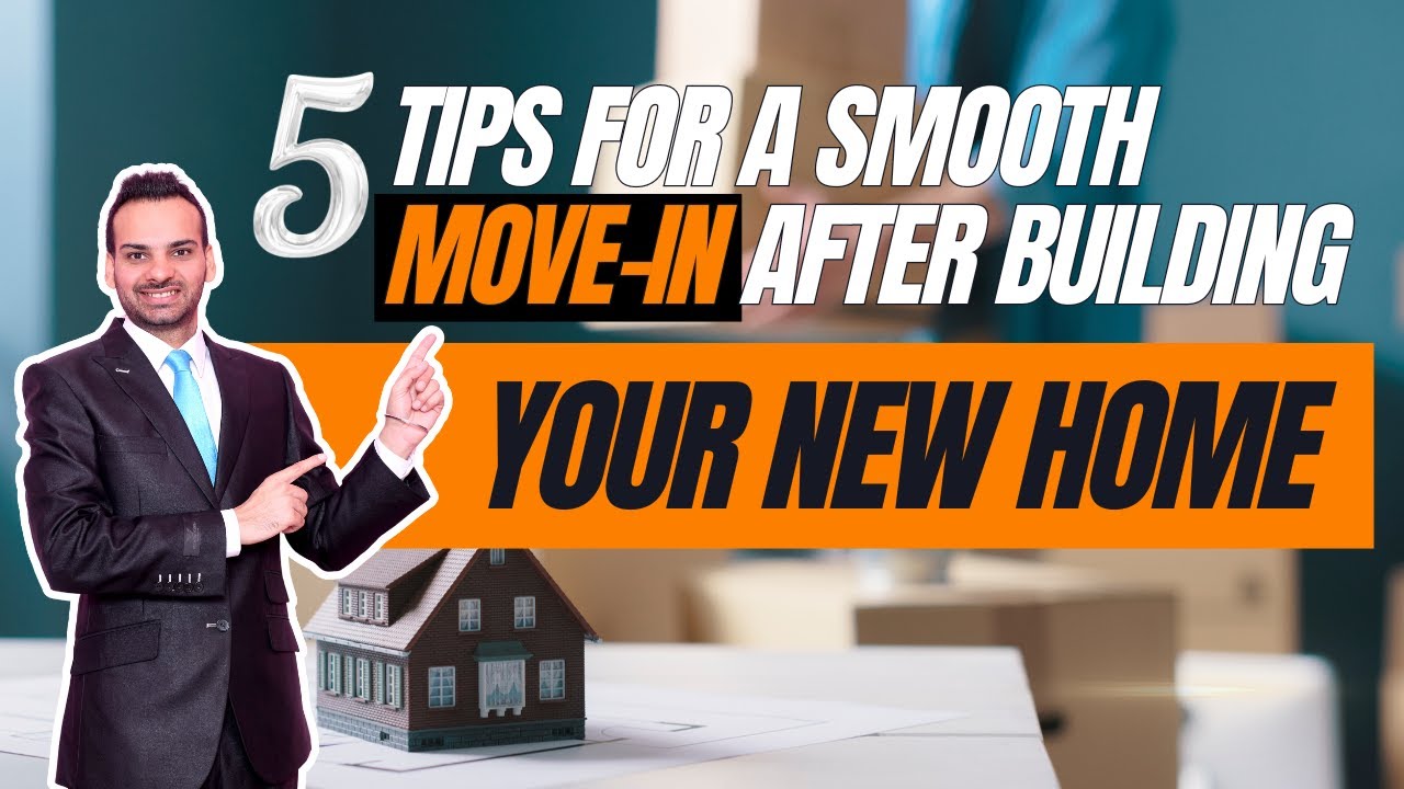 5 Tips For a Smooth Move-in After Building Your New Home - YouTube