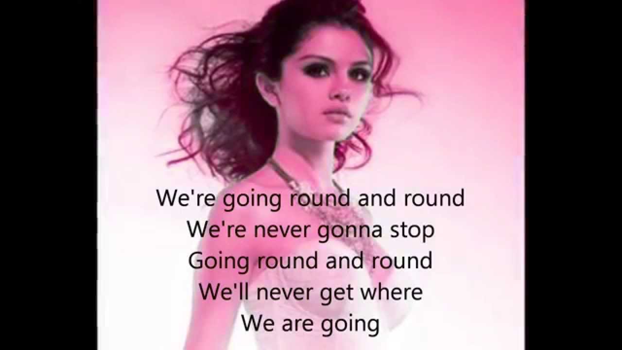 Selena gomez round and round lyrics - YouTube