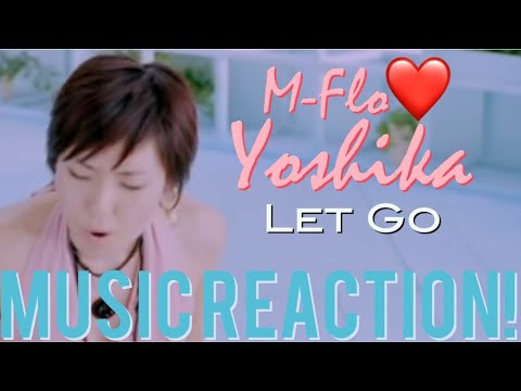 TIME TO LET IT GO! M-Flo loves YOSHIKA - Let Go Music Reaction🔥 - YouTube