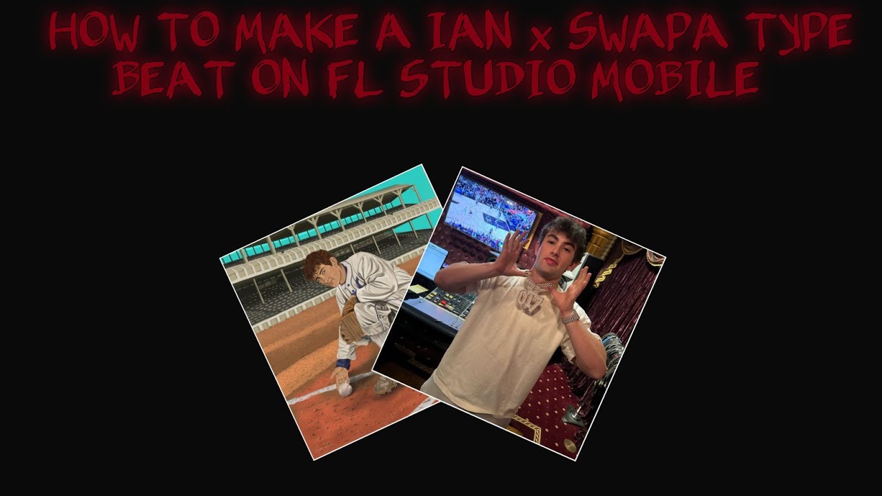 HOW TO MAKE A IAN X SWAPA TYPE BEAT ON FL STUDIO MOBILE? (IAN GLO TYPE ...
