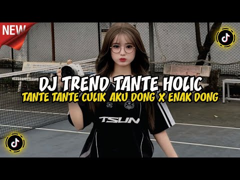 DJ TREND TANTE HOLIC - DJ TEMANKU SEMUA PADA JAHAT TANTE X ENAK DONG VIRAL TIKTOK TERBARU 2026