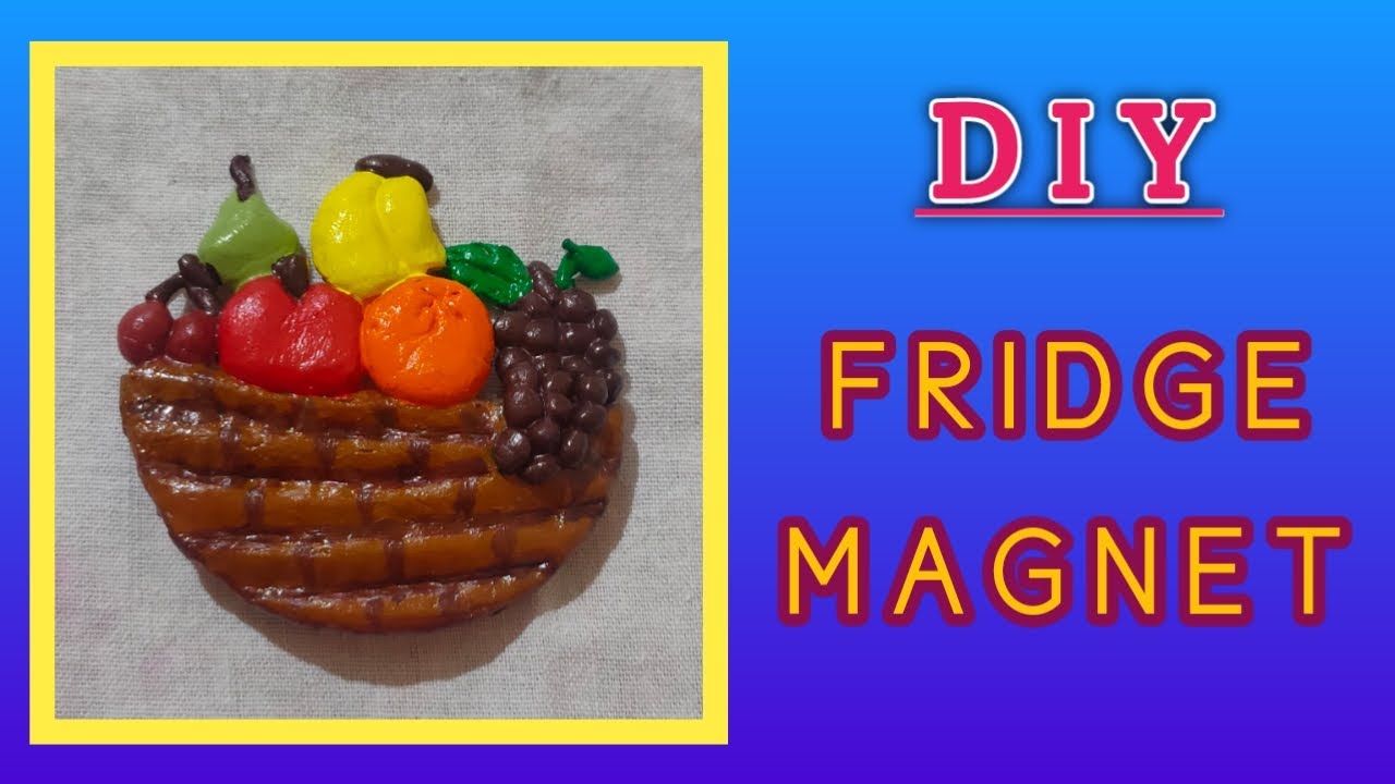 DIY Fridge magnet from clay || How to make fridge magnet from clay at ...