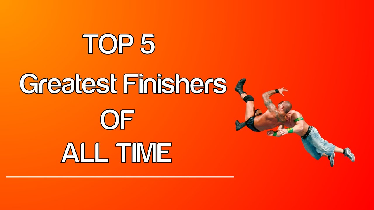 Top 5 Greatest Finishers of all time - YouTube