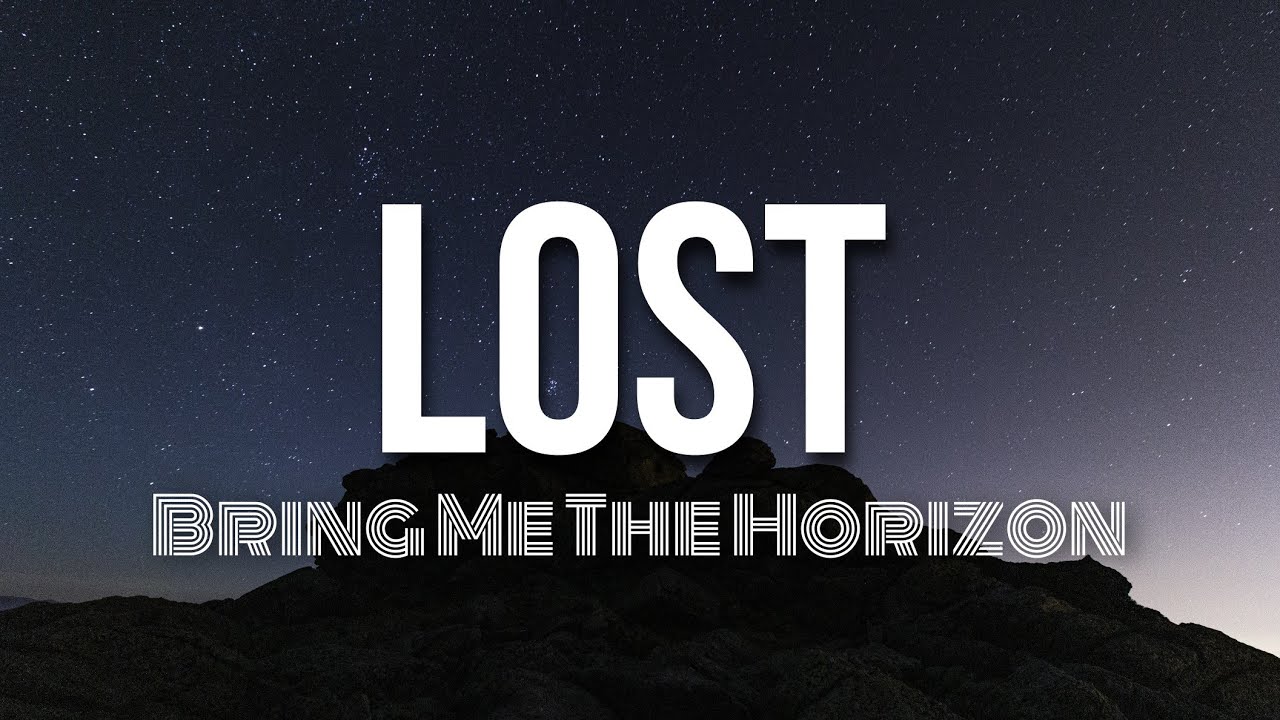 Bring Me The Horizon - LosT || Lyrics - YouTube