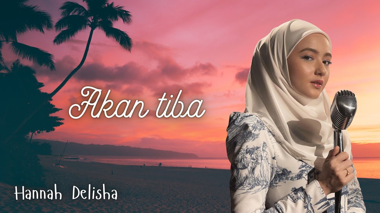Akan Tiba - Hannah Delisha (Full Lyric) - YouTube