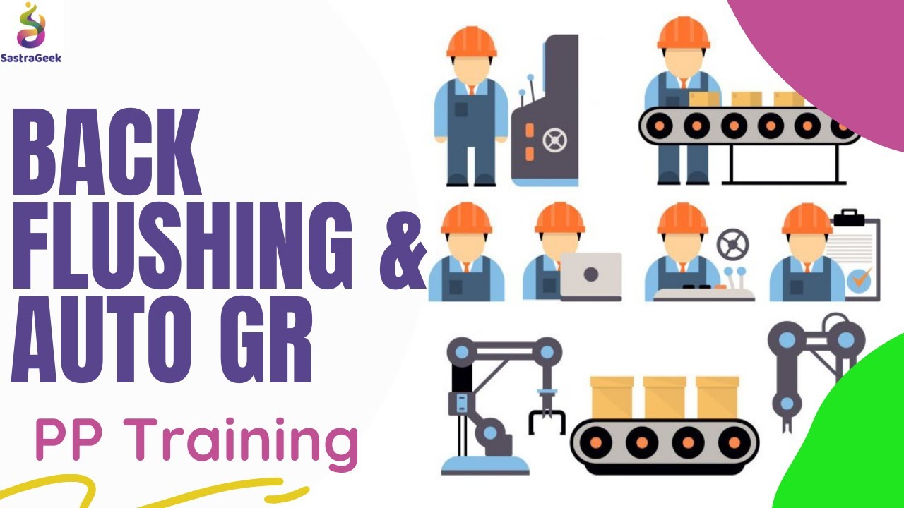 Session 8 Backflushing & Auto GR - YouTube