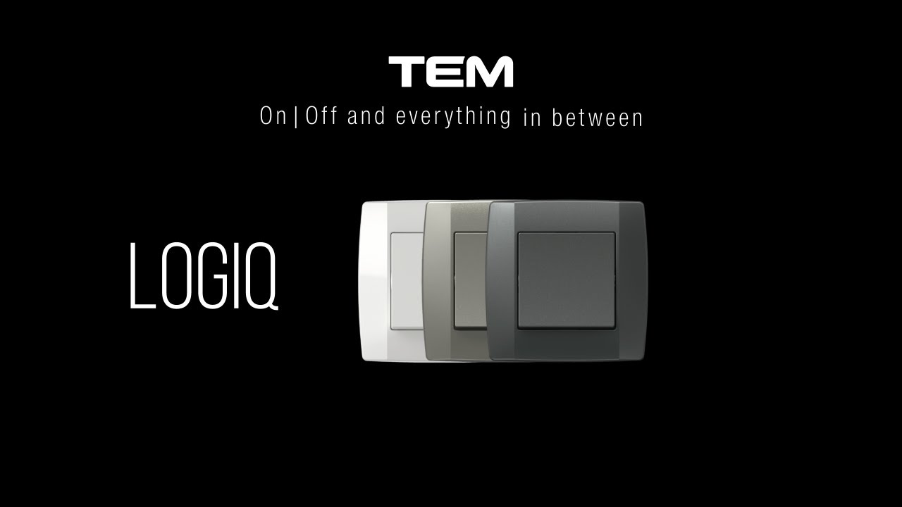 LOGIQ | Σύγχρονη σειρά διακοπτών από την TEM - YouTube