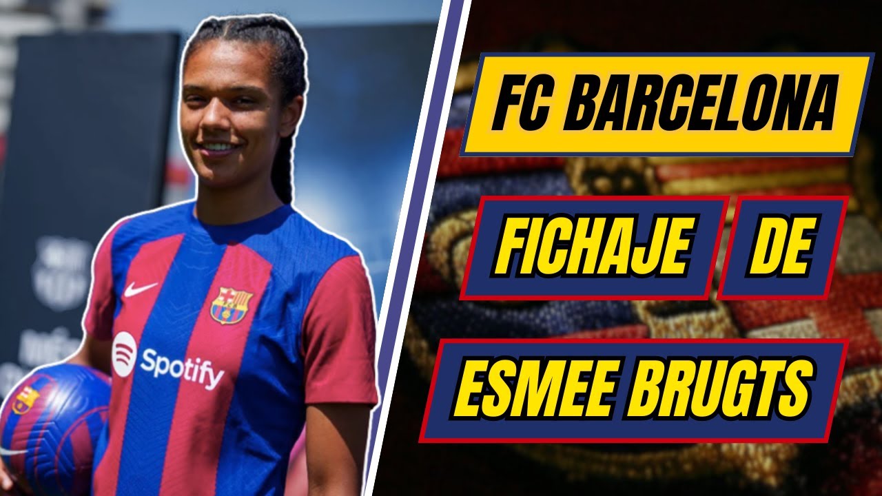 ESMEE BRUGTS al BARCELONA, último FICHAJE azulgrana | ¿Será SALMA ...