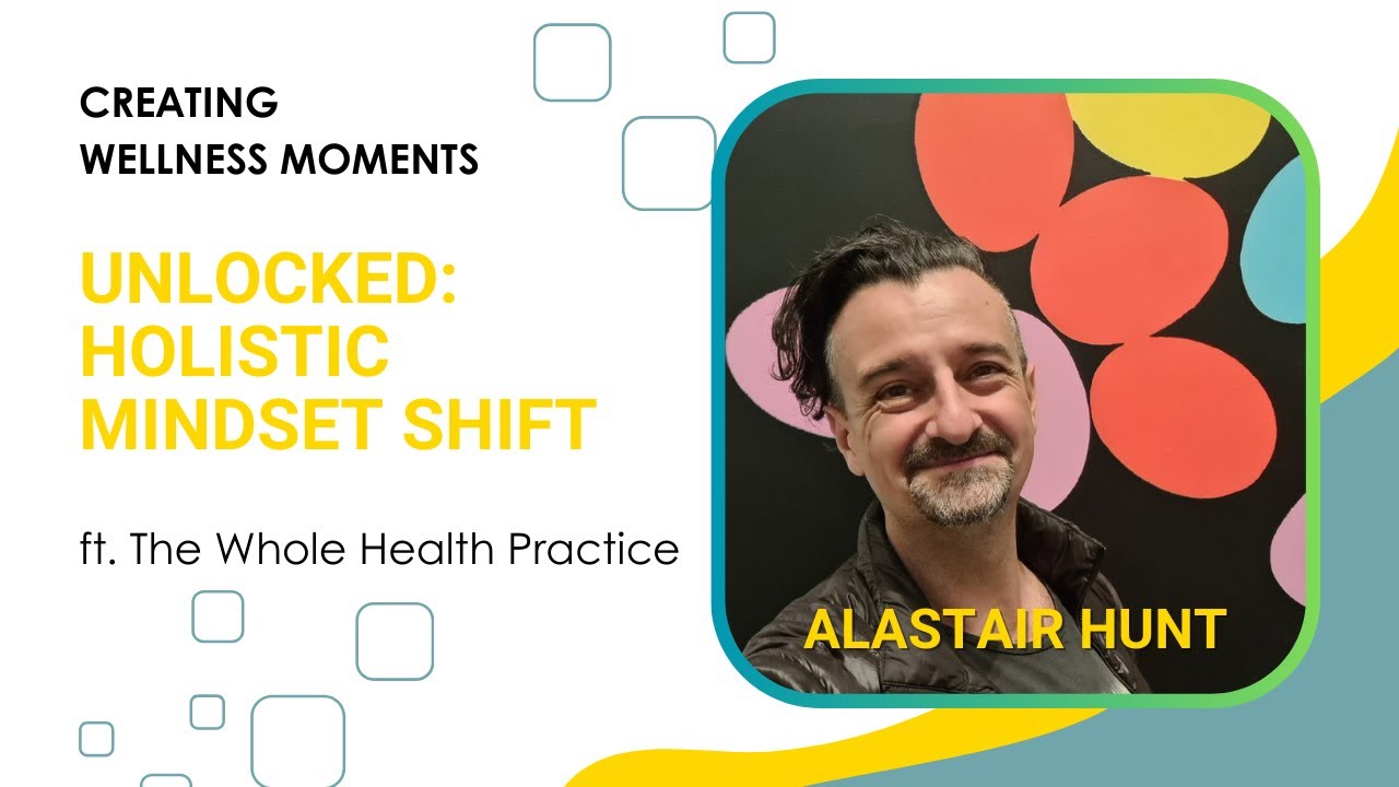 The Holistic Mindset Shift ft. Whole Health Practice | Creating ...