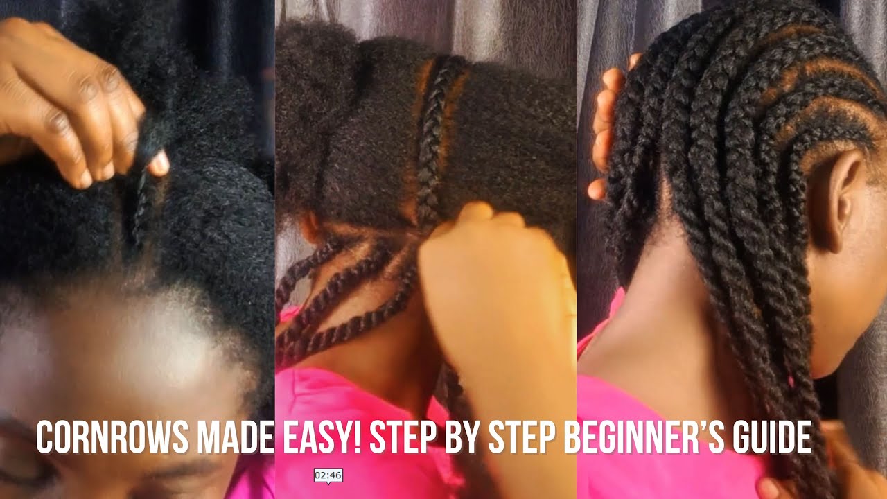 HOW TO MAKE CORNROWS AS A BEGINNER | BEGINNER'S STEP BY STEP GUIDE ...