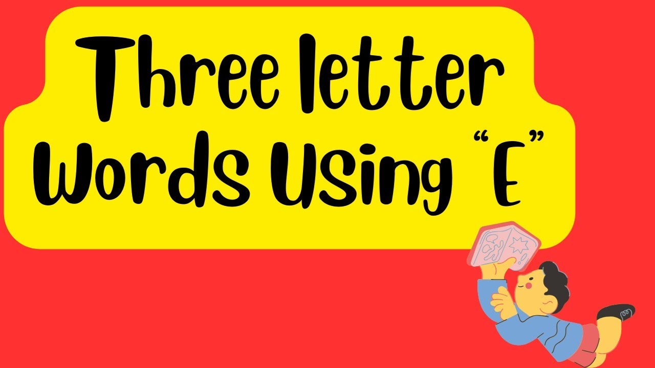 Three Letter Words Using “E” / “e” || English Alphabets || Kid's ...