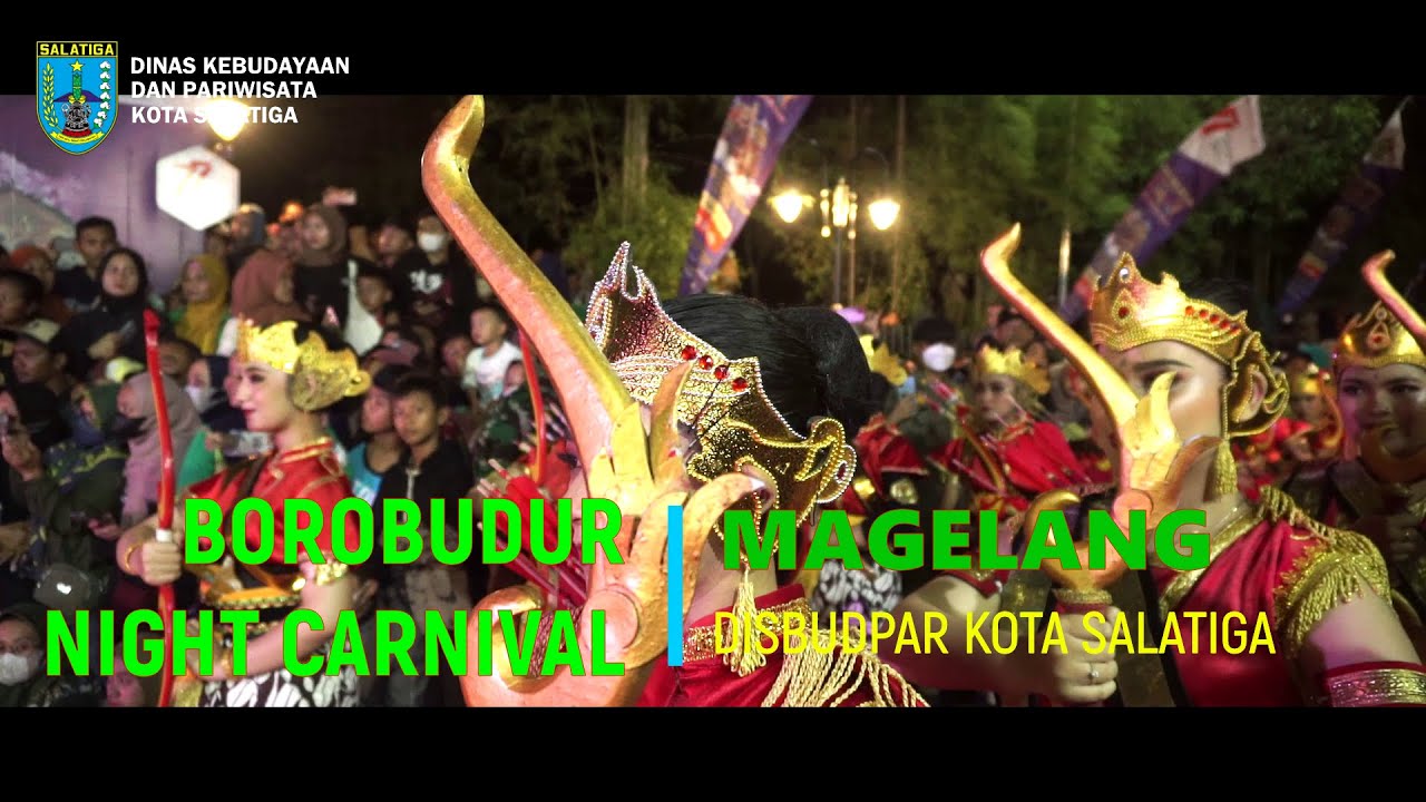 BOROBUDUR NIGHT CARNIVAL 2022 DINAS KEBUDAYAAN DAN PARIWISATA KOTA ...