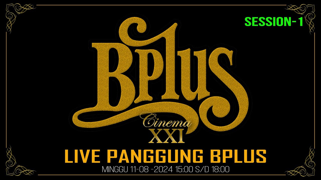 🔴 LIVE BPLUS BAND MEGA BEKASI XXI Sesi 1#110824 - YouTube