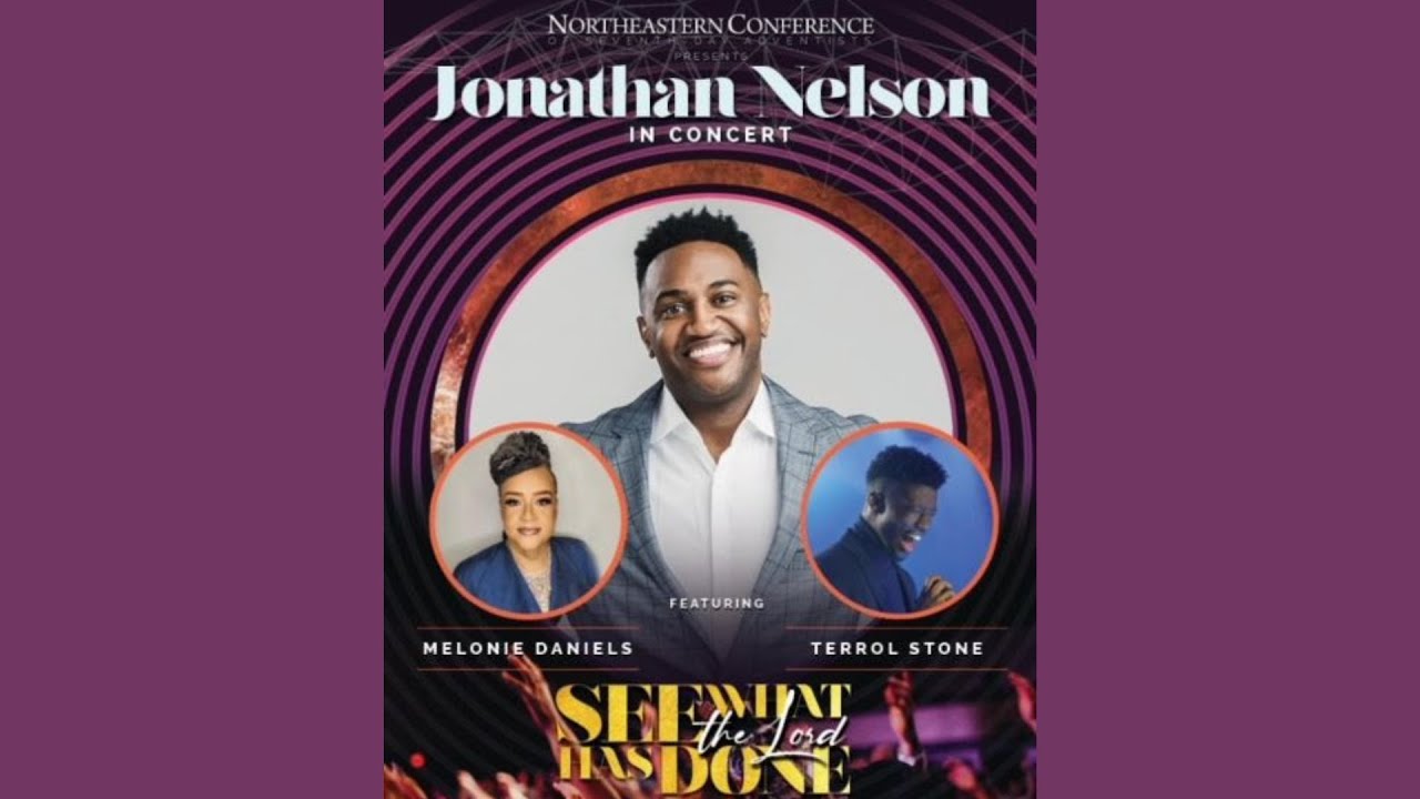 Jonathan Nelson in Concert | Feat Melonie Daniels/Terrol Stone | Northeastern SDA Camp Meeting ...
