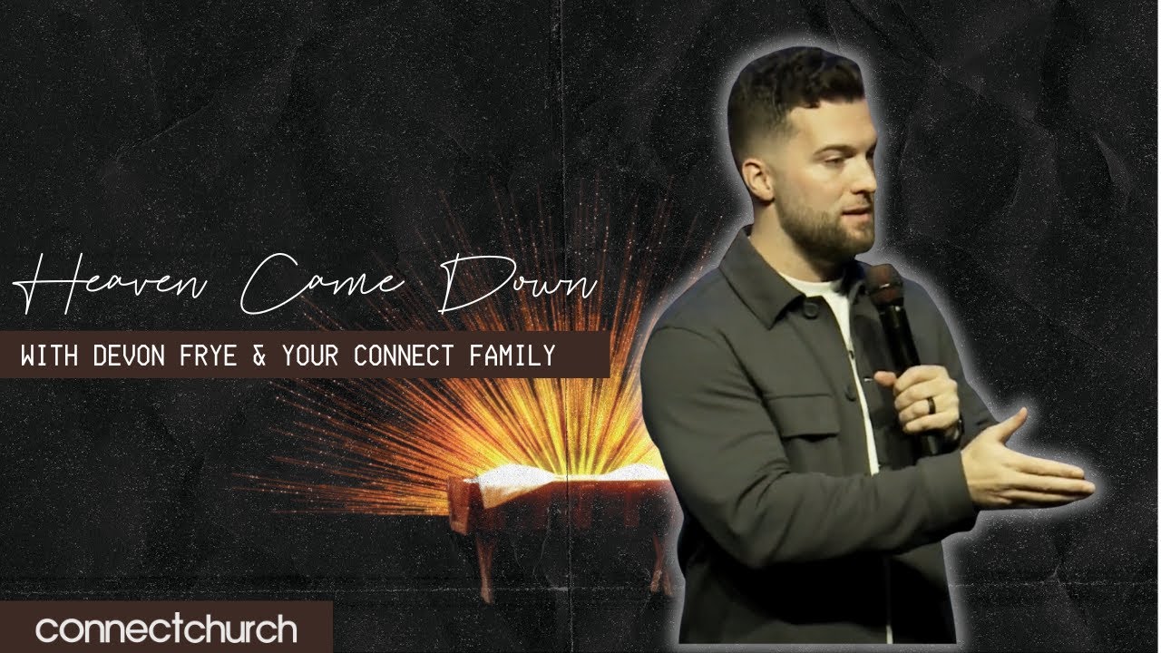 Til he Appeared Series: Heaven Came Down | Devon Frye - YouTube