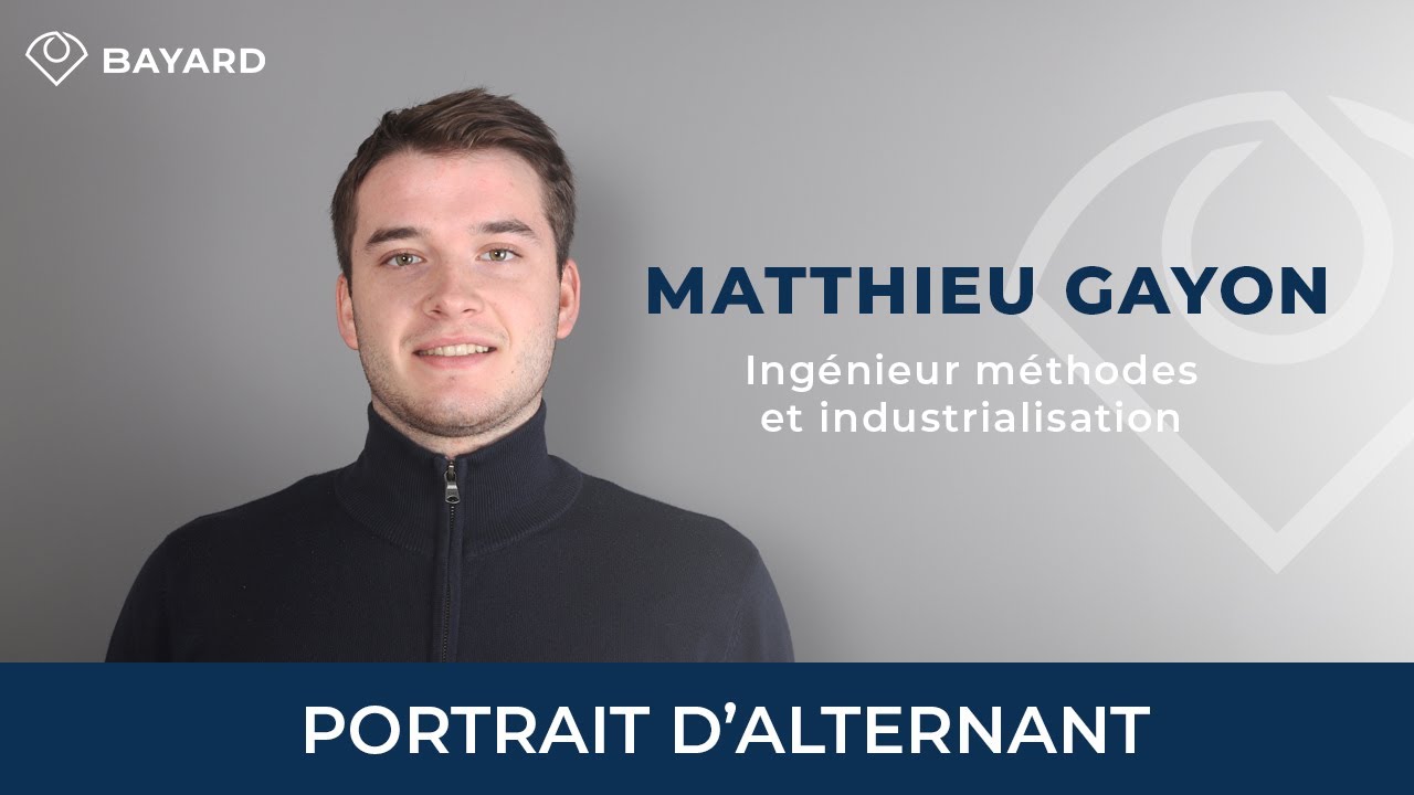 Portrait d'alternant - Matthieu Gayon, ingénieur méthodes et ...