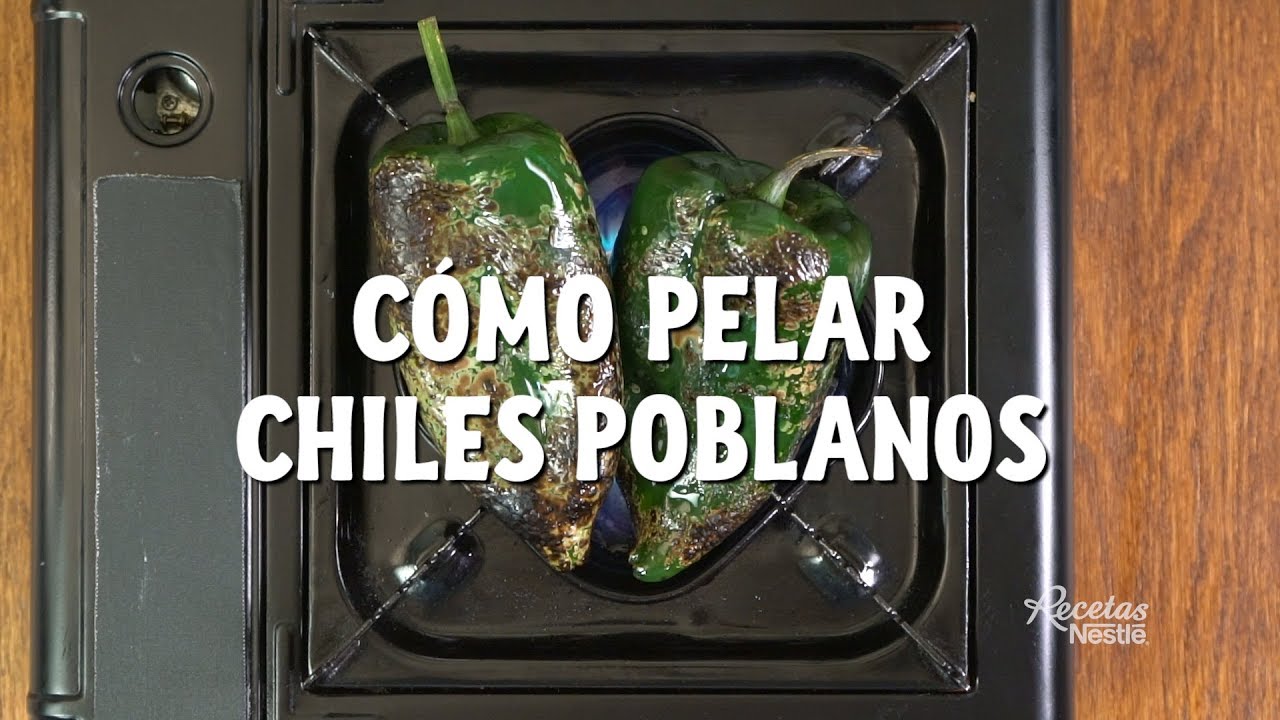 CÓMO PELAR CHILES POBLANOS - YouTube