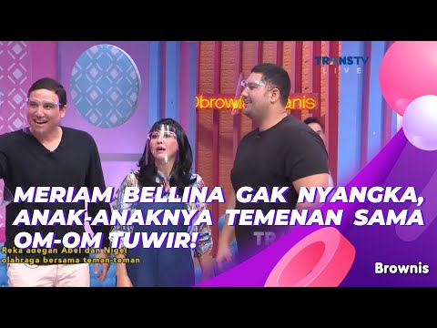 MERIAM BELLINA GAK NYANGKA, ANAK-ANAKNYA TEMENAN SAMA OM OM TUWIR! | BROWNIS (25/5/21) P1