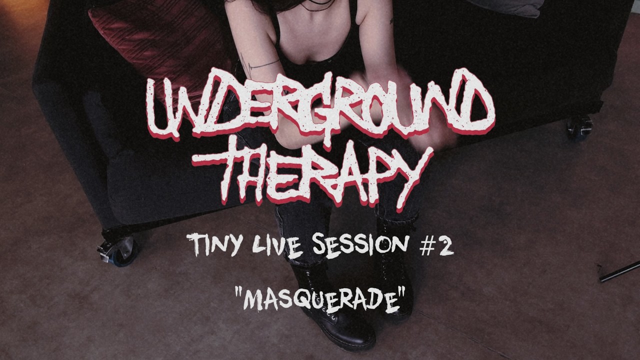 UNDERGROUND THERAPY - Masquerade - [Tiny Live Session #2] - YouTube