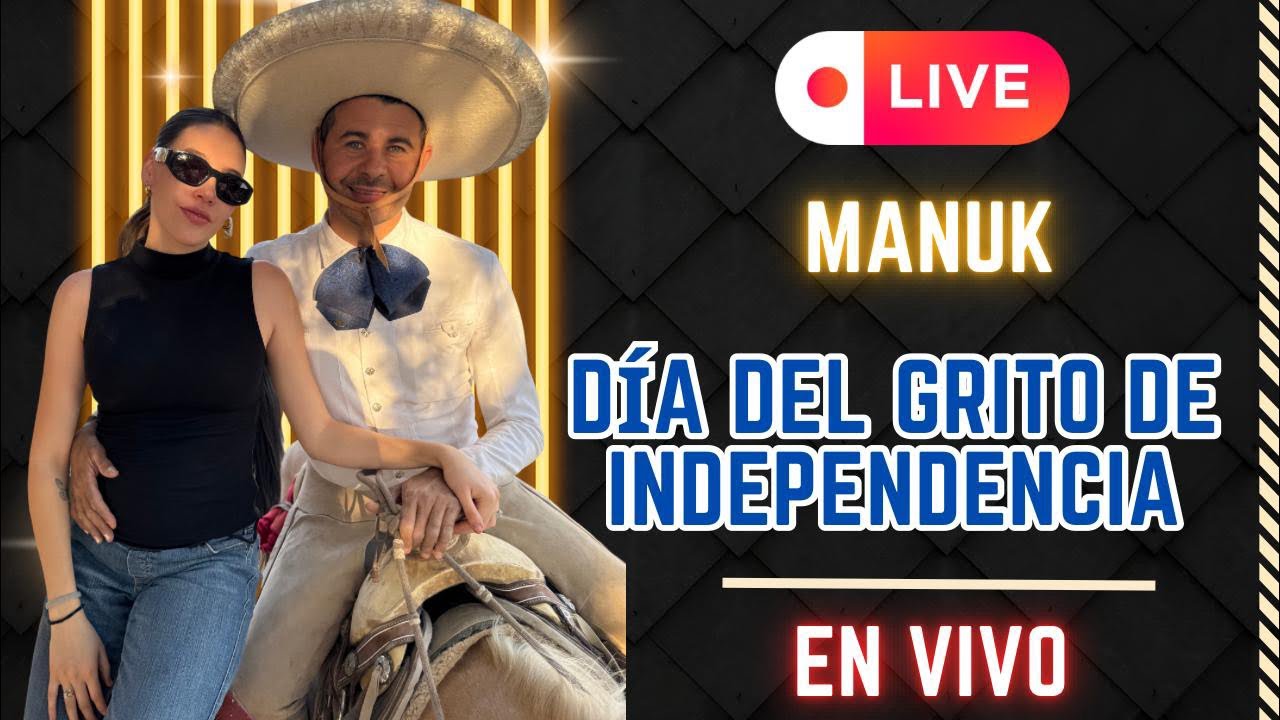 ManuK está en vivo DIA DEL GRITO - YouTube