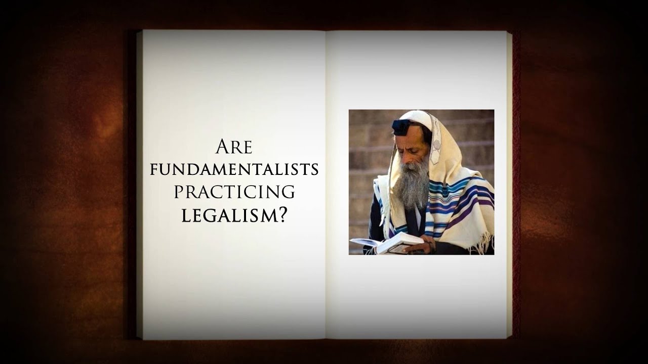 Are fundamentalists practicing legalism? - YouTube