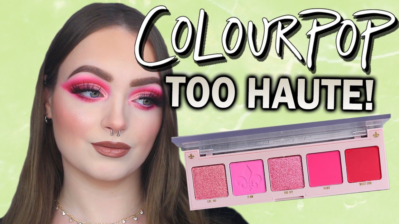 COLOURPOP TOO HAUTE PALETTE REVIEW AND TUTORIAL - YouTube