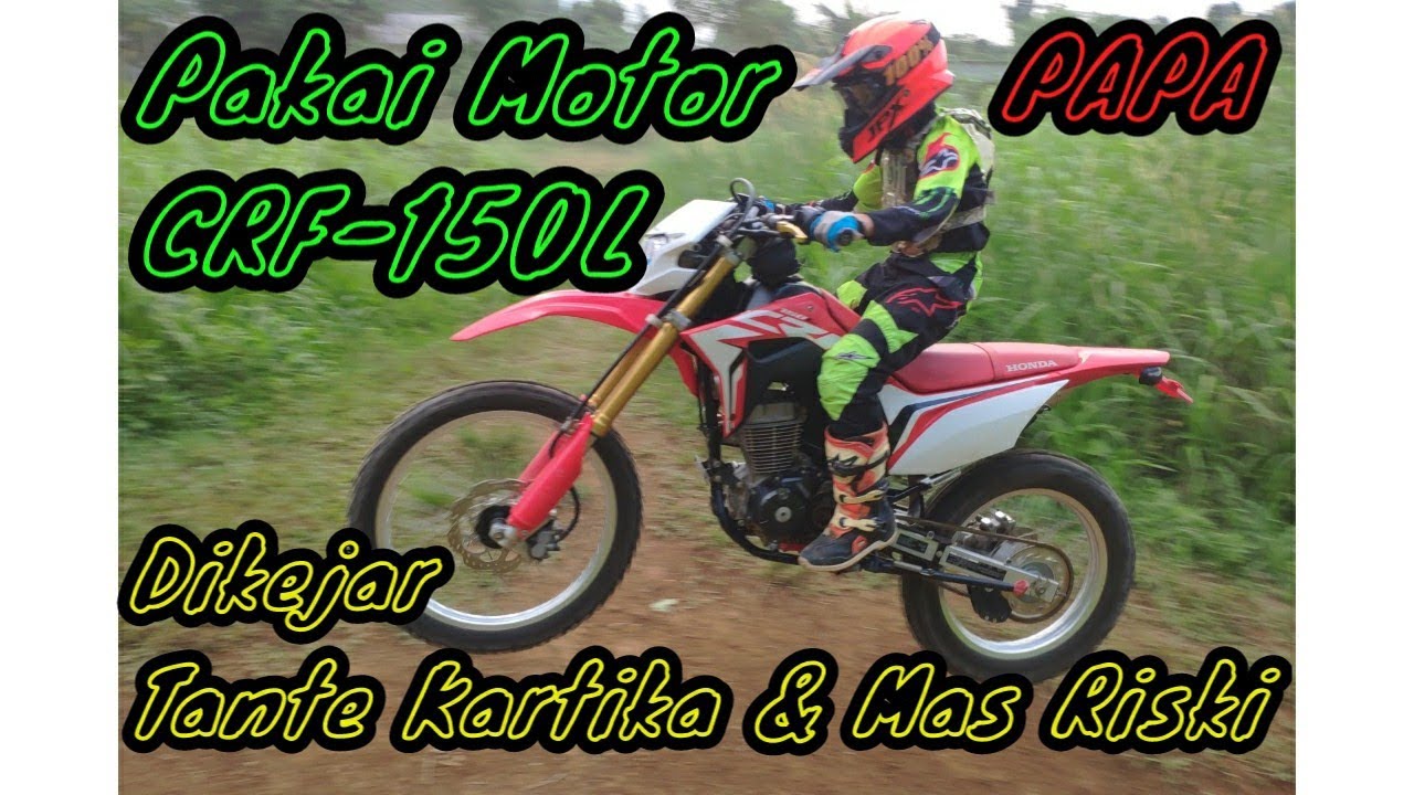 Latihan Pakai Motor Trail PAPA CRF-150, ada Tante Kartika dan Mas Riski ...