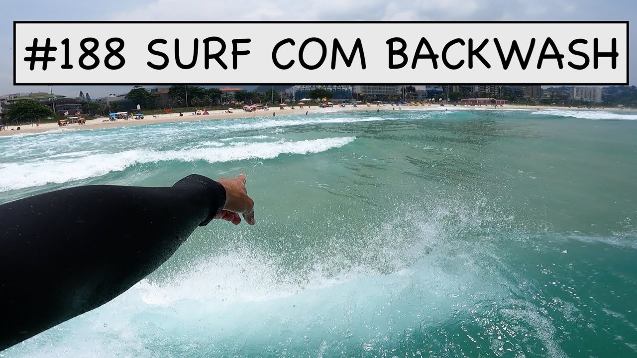 #188 SURF COM BACKWASH - YouTube