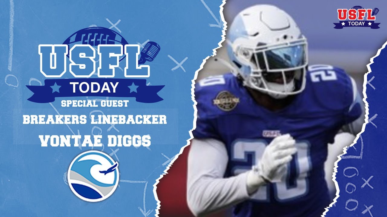 USFL TODAY with SPECIAL GUEST: BREAKERS LINEBACKER VONTAE DIGGS - YouTube