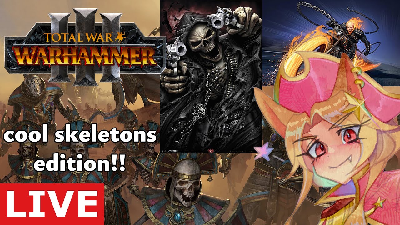 🔴 TOTAL WAR WARHAMMER 3 | cool skeletons!! tomb kings finally #1【VTUBER 】 - YouTube