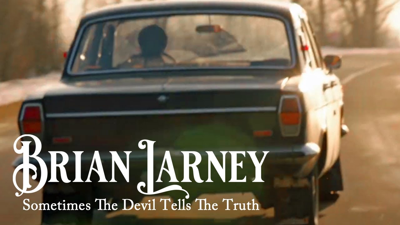 Brian Larney - Sometimes The Devil Tells The Truth (Official Music ...
