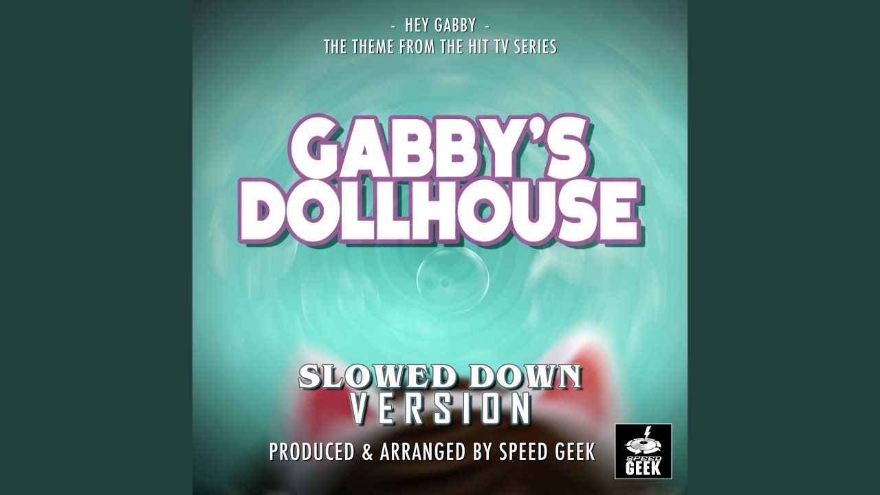 Hey Gabby (From "Gabby's Dollhouse") (Slowed Down) - YouTube
