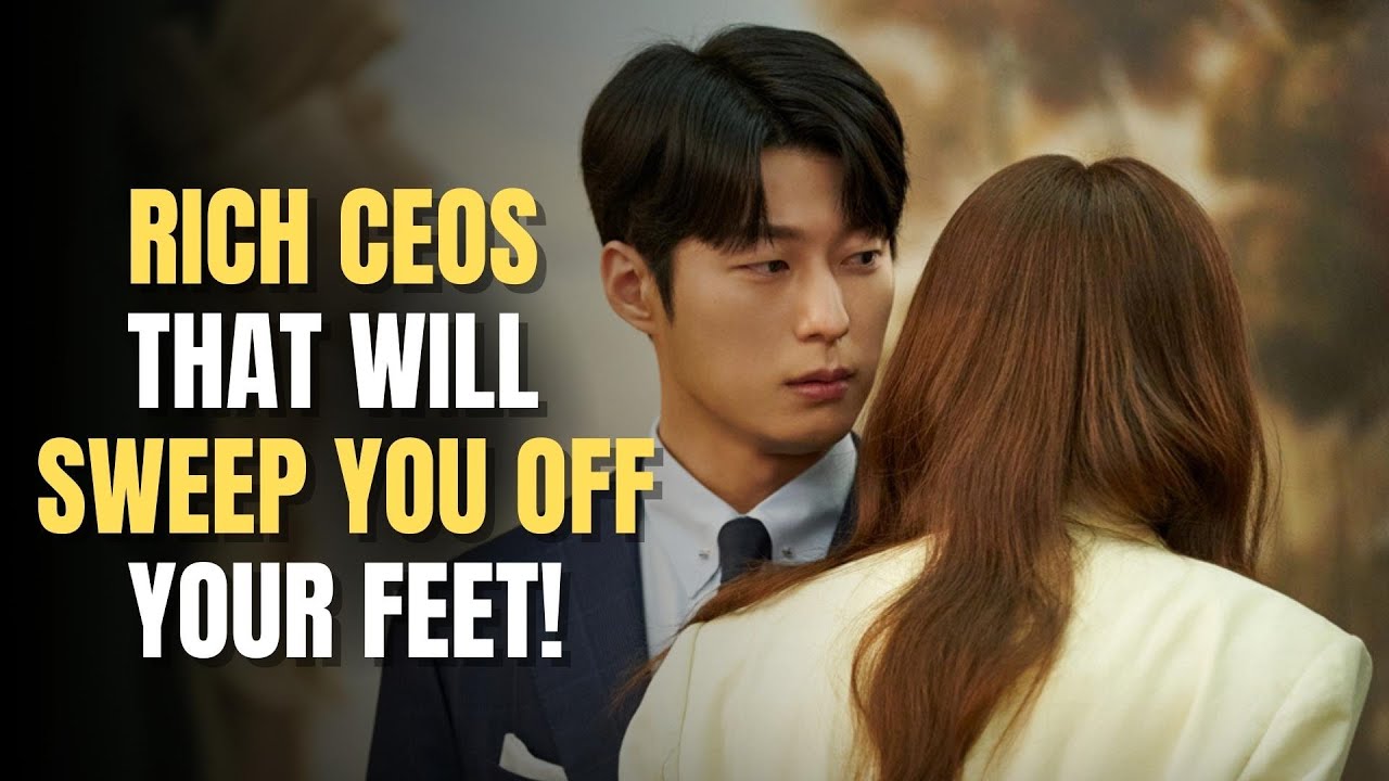 Top 10 K-Dramas Starring Rich CEOs That Will Sweep You Off Your Feet! - YouTube