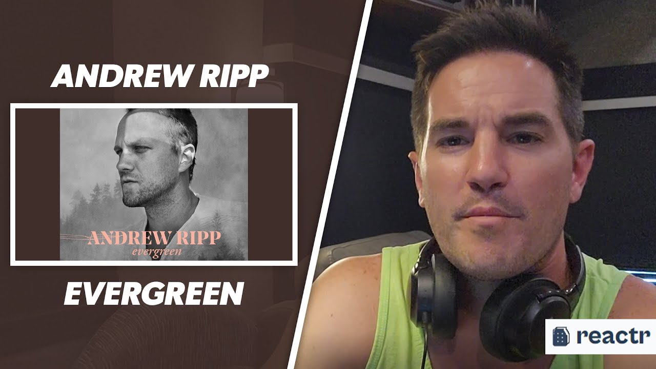 Andrew Ripp - Evergreen | Christian Reacts - YouTube
