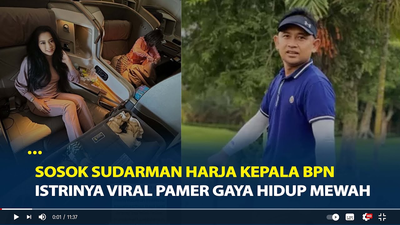 Sosok Sudarman Harja Kepala BPN, Istrinya Viral Pamer Gaya Hidup Mewah - YouTube