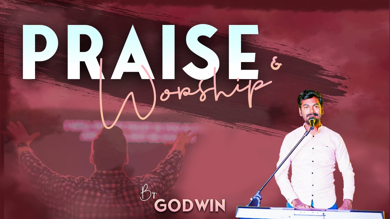 Praise & Worship | Bro.Godwin - YouTube