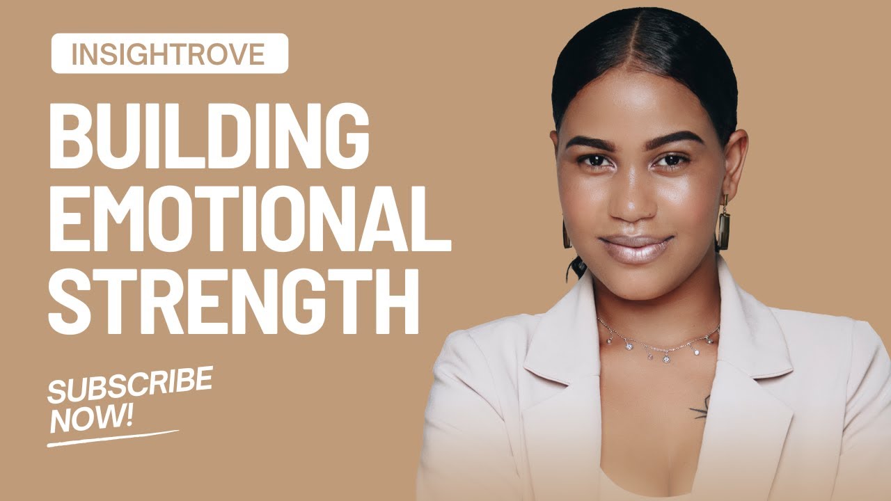 Building Emotional Strength | Insightrove - YouTube