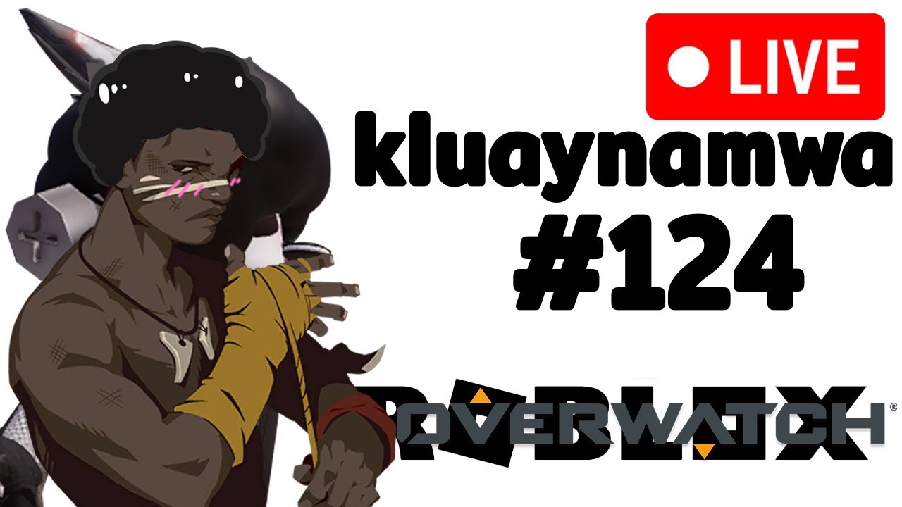 (🔴LIVE) #kluaynamwa วันนี้ร้อนแล้ว | Overwatch 2 / Roblox (124) - YouTube