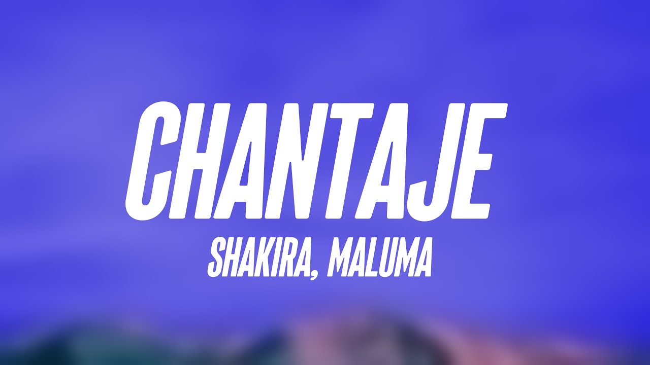 Chantaje - Shakira, Maluma {Lyrics Video} 🎵 - YouTube