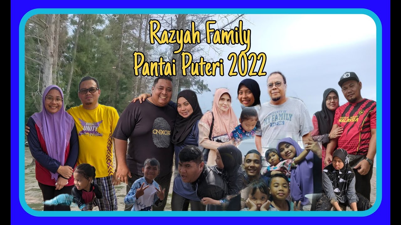 Razyah Family - Pantai Puteri '22 - YouTube